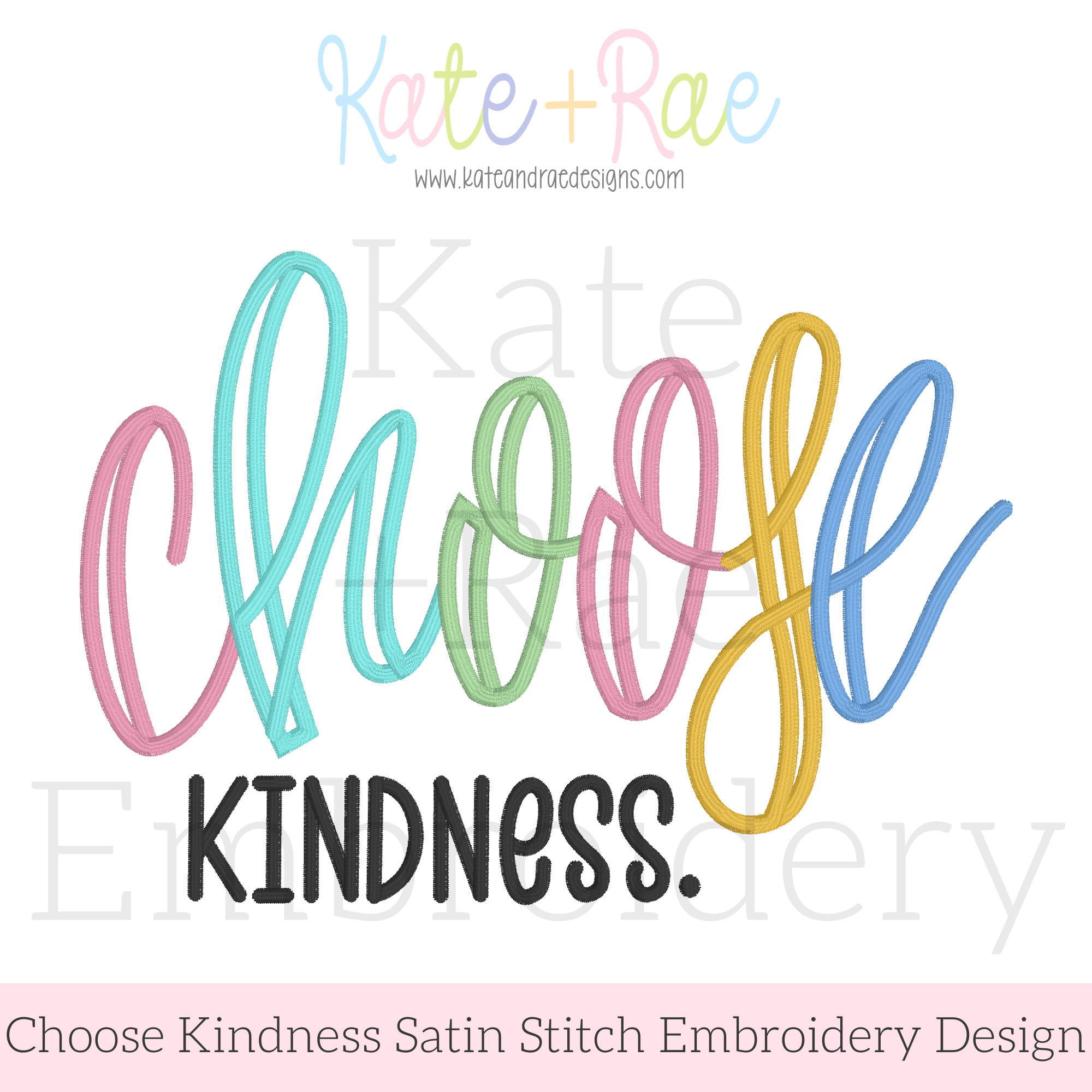 Choose Kindness Satin Stitch Embroidery Design – Kate + Rae Designs