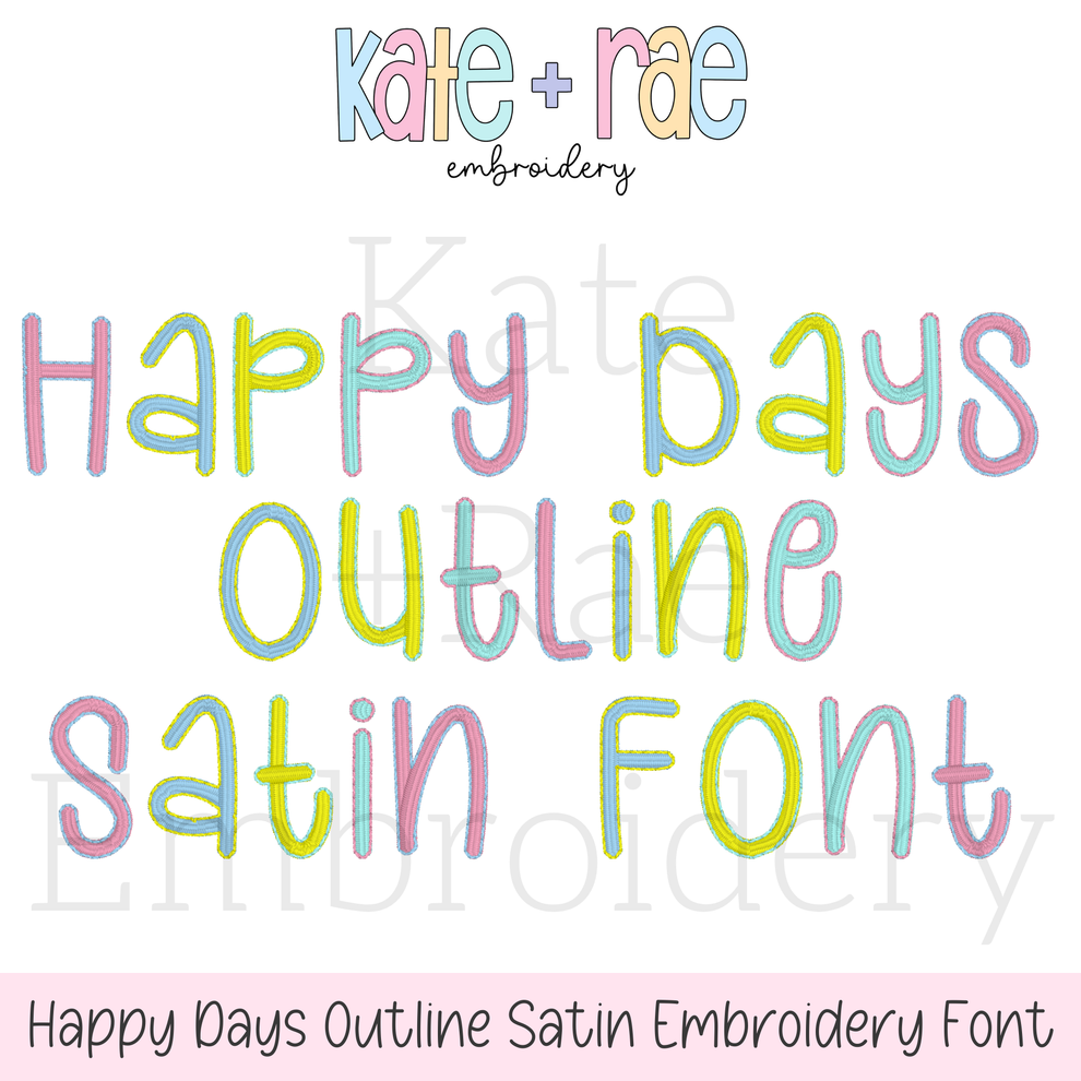 Happy Days Outline Satin Stitch Embroidery Font – Kate + Rae Designs